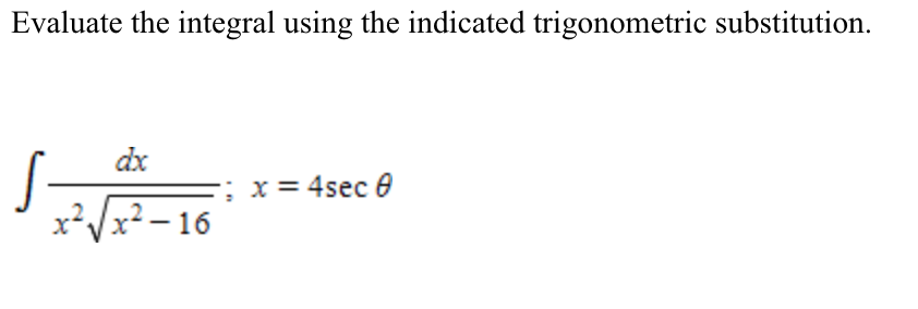 Solved Evaluate the integral using the indicated | Chegg.com