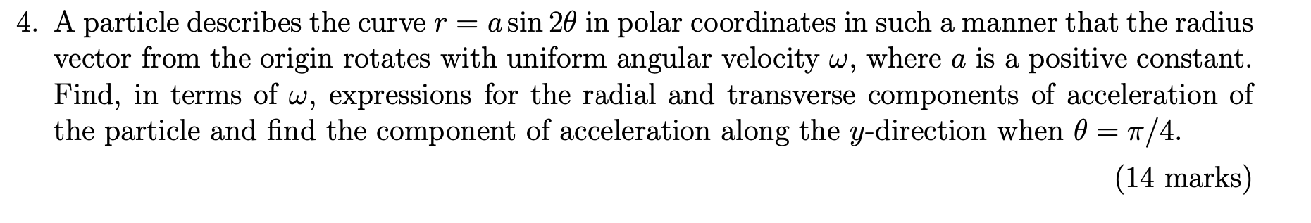 Solved 4. A particle describes the curve r=asin2θ in polar | Chegg.com