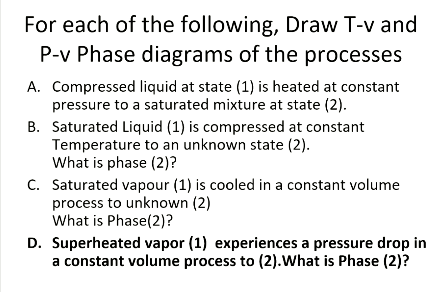 Solved For each of the following, Draw T-v and P-v Phase | Chegg.com