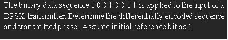 Solved The binary data sequence 10010011 ﻿is applied to the | Chegg.com