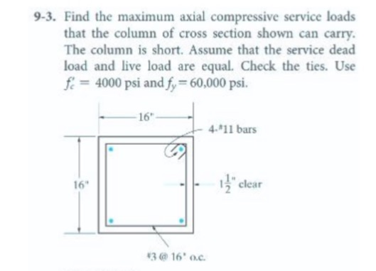 Solved 9-3. Find the maximum axial compressive service loads | Chegg.com