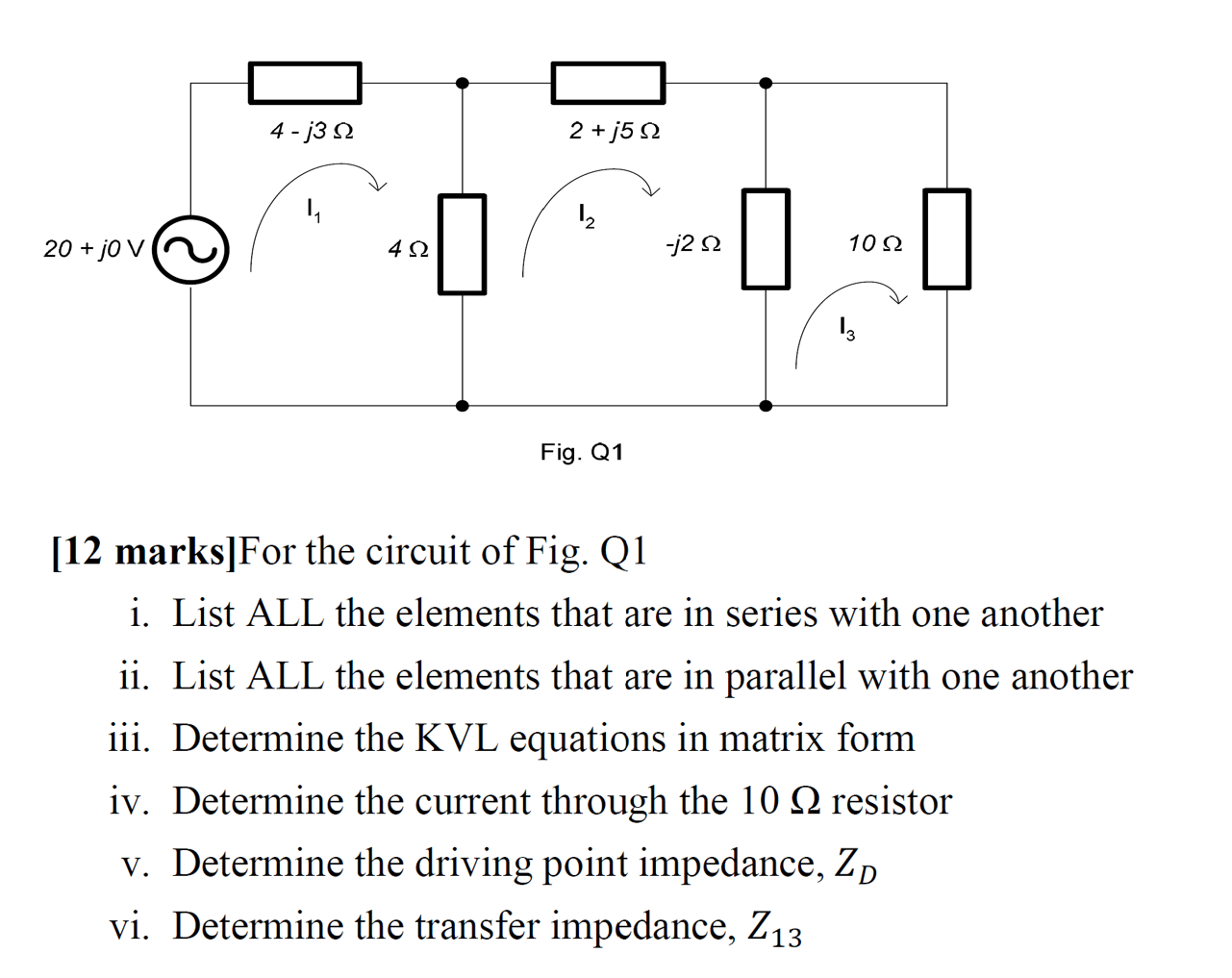Solved by an EXPERT Fig. Q1[12 ﻿marks]For the circuit of Fig. Q1i. ﻿List | Chegg.com