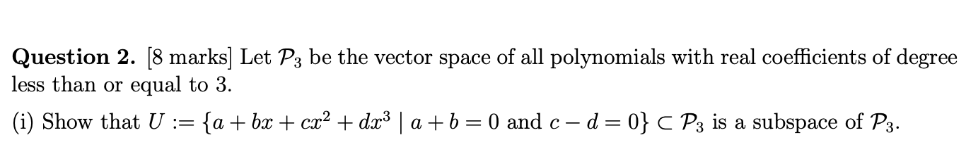 Solved Question 2. [8 marks] Let P3 be the vector space of | Chegg.com