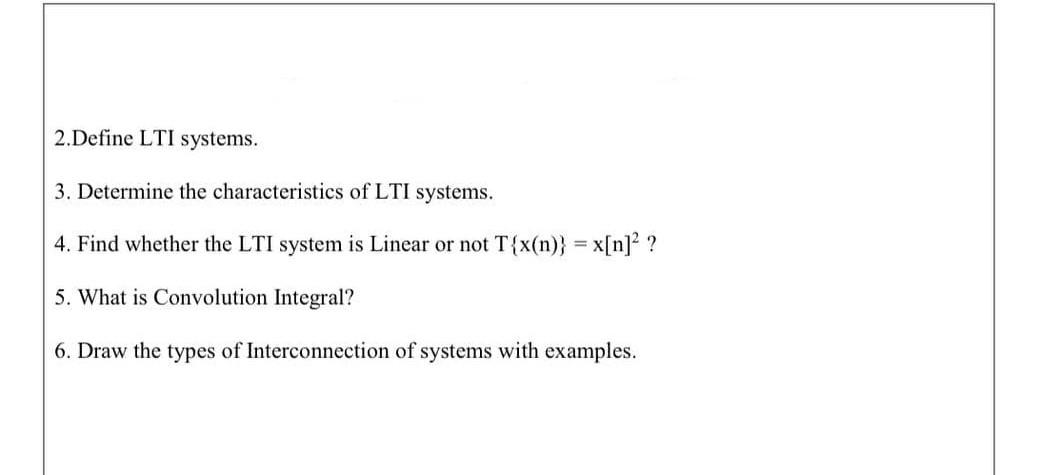 Solved 2.Define LTI systems. 3. Determine the | Chegg.com