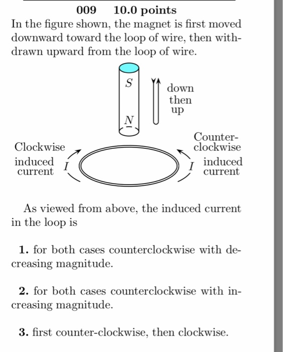 Solved 009 10.0 points In the figure shown, the magnet is | Chegg.com