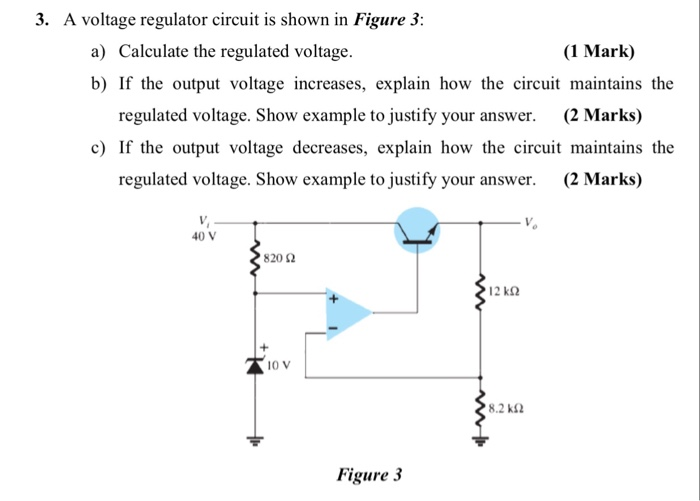 Solved 3. A voltage regulator circuit is shown in Figure 3: | Chegg.com