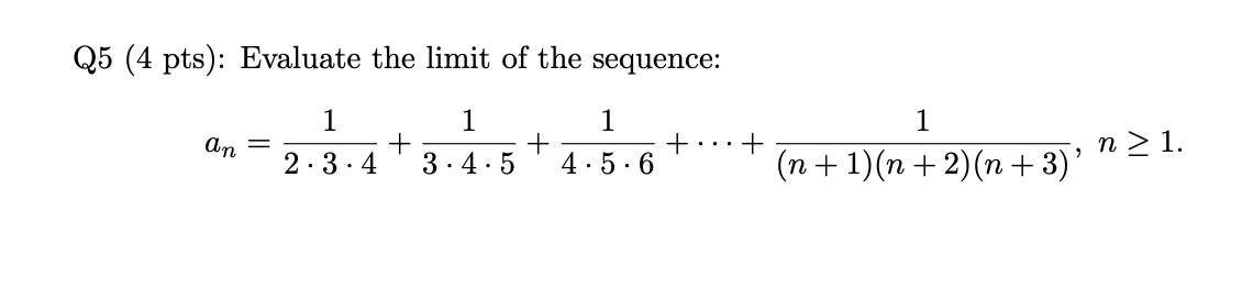 Solved Q5 (4 pts): Evaluate the limit of the sequence: | Chegg.com