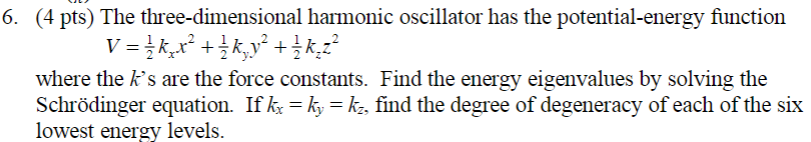 Solved (4 pts) The three-dimensional harmonic oscillator has | Chegg.com
