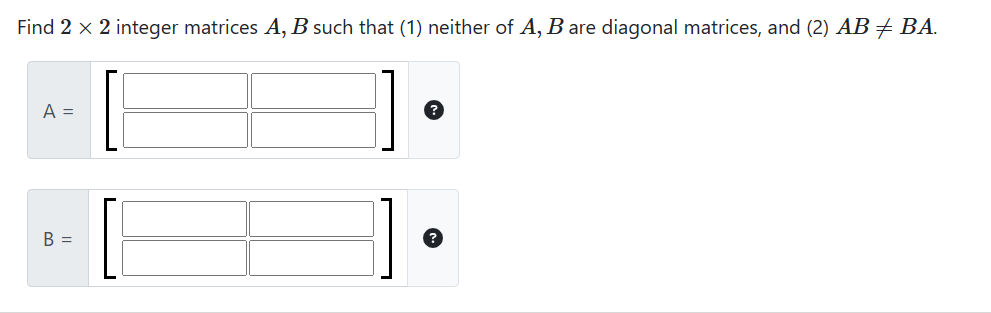 Solved Find 2×2 Integer Matrices Ab Such That 1 Neither 3703