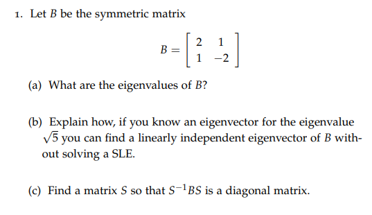 Solved 1. Let B be the symmetric matrix B=[211−2] (a) What | Chegg.com