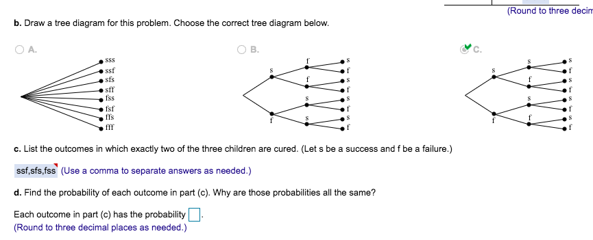 Solved (Round to three decin b. Draw a tree diagram for this | Chegg.com