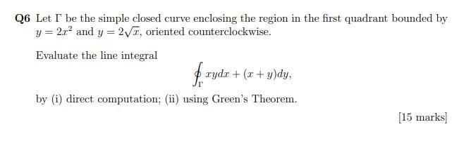 Solved Q6 Let I be the simple closed curve enclosing the | Chegg.com