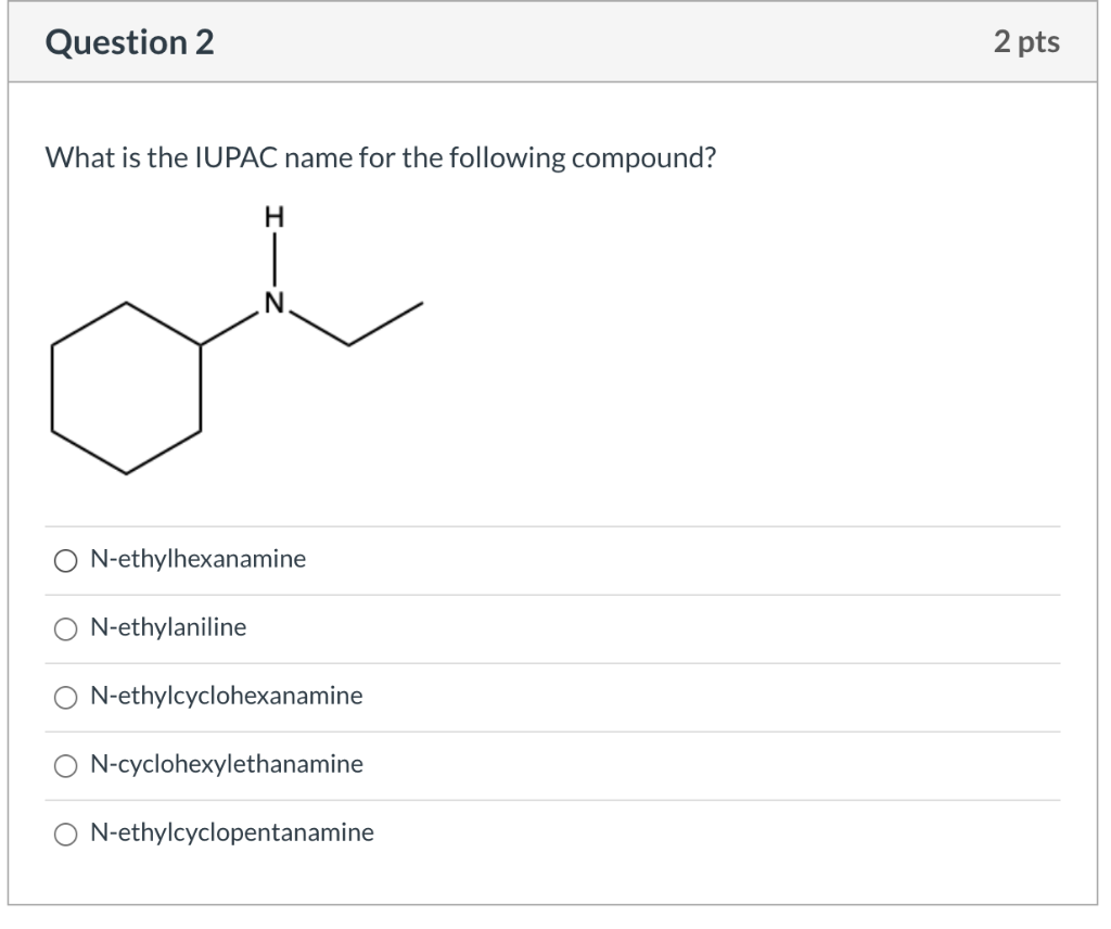 Solved Question 2 2 pts What is the IUPAC name for the | Chegg.com