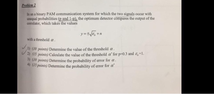 Problem2 In an a binary PAM communication system for | Chegg.com