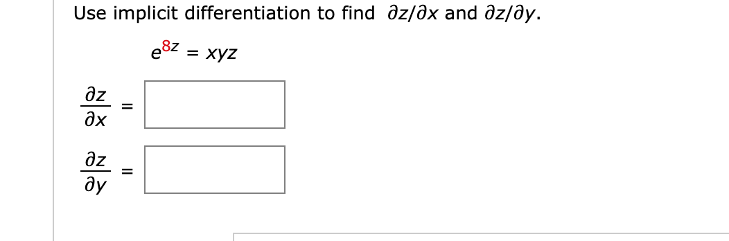 Solved Use implicit differentiation to find Oz/ax and dz/dy. | Chegg.com