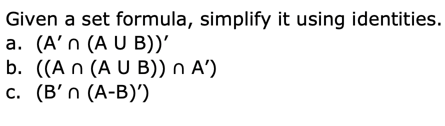Solved Given a set formula, simplify it using identities. a. | Chegg.com