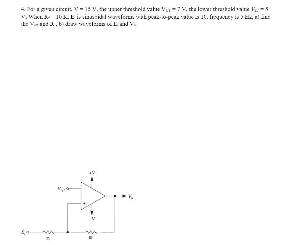 Solved 4. For a given circuit, V=15 V, the upper threshold | Chegg.com