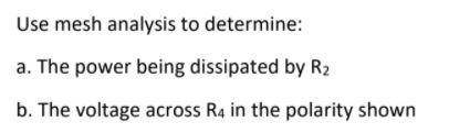 Solved Use mesh analysis to determine: a. The power being | Chegg.com