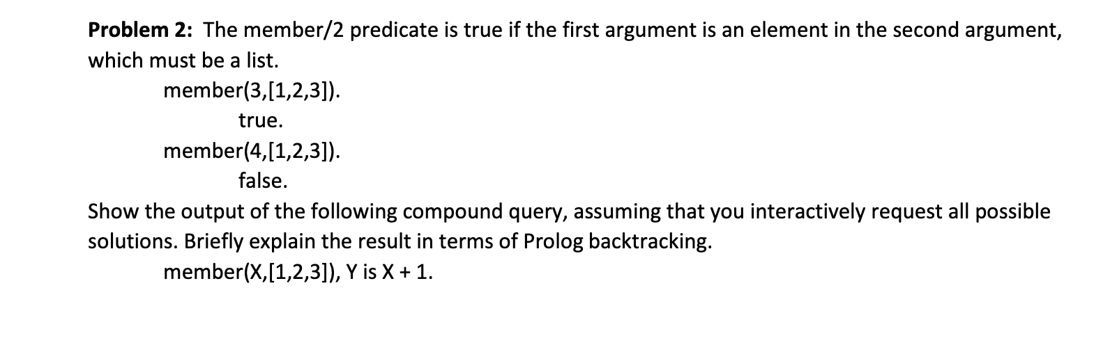 Solved Problem 2: The member/2 predicate is true if the | Chegg.com