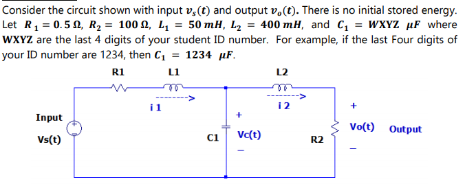 Solved Consider the circuit shown with input vs(t) and | Chegg.com