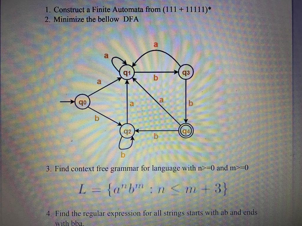 Solved 1. Construct a Finite Automata from (111 +11111)* 2. | Chegg.com