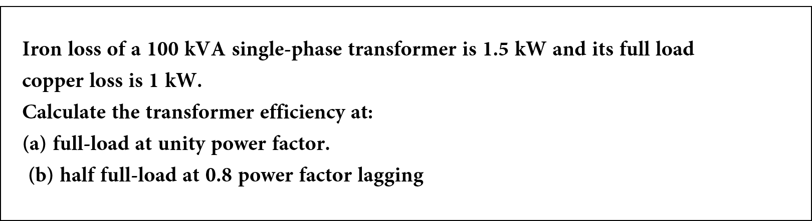 Solved Iron loss of a 100 kVA single-phase transformer is | Chegg.com