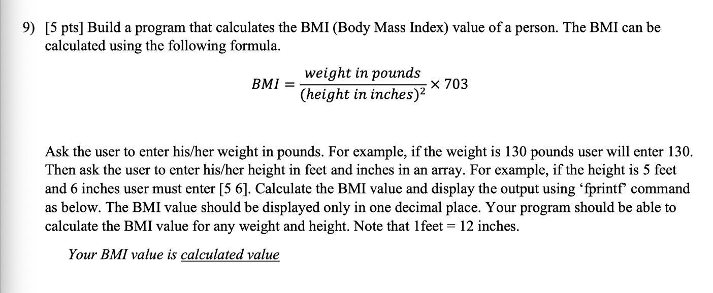 Solved 9) [5 pts] Build a program that calculates the BMI | Chegg.com