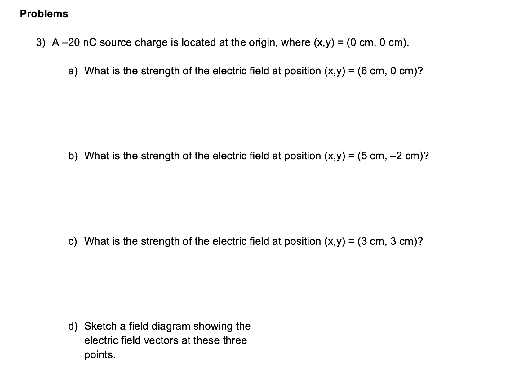 Solved A -20 nC source charge is located at the origin, | Chegg.com