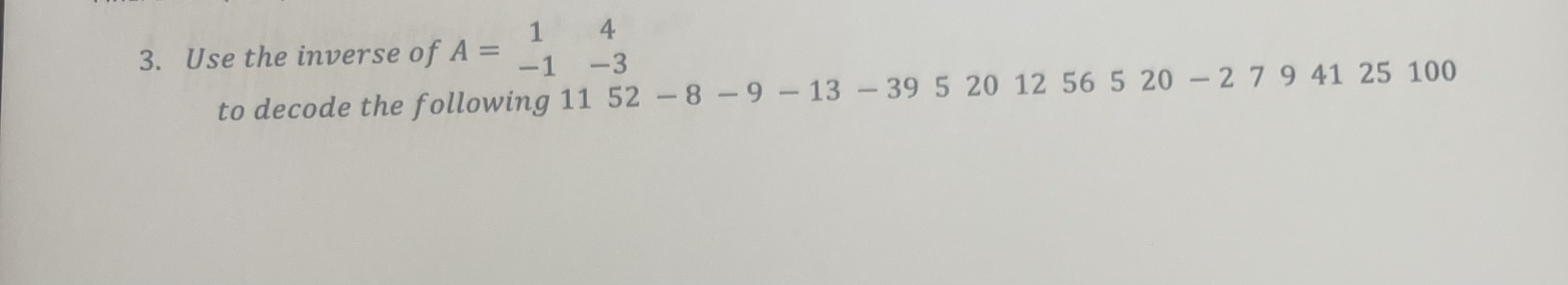 Solved 3. Use the inverse of \\( A=\\begin{array}{cc}1 & 4 | Chegg.com