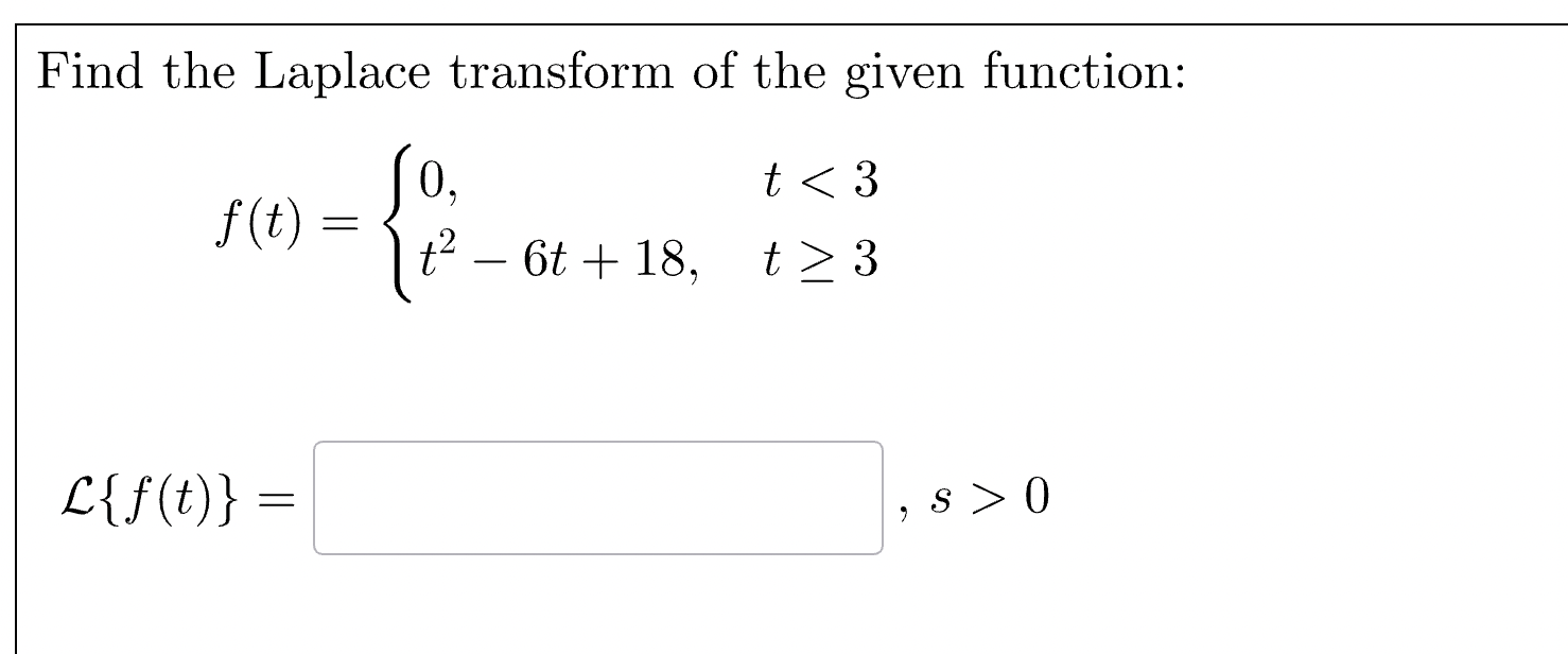 Solved Find the Laplace transform of the given function: | Chegg.com