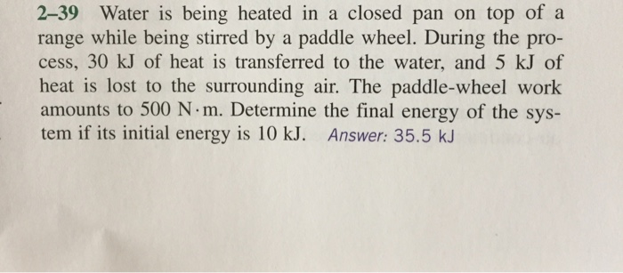 Solved 2-39 Water is being heated in a closed pan on top of | Chegg.com