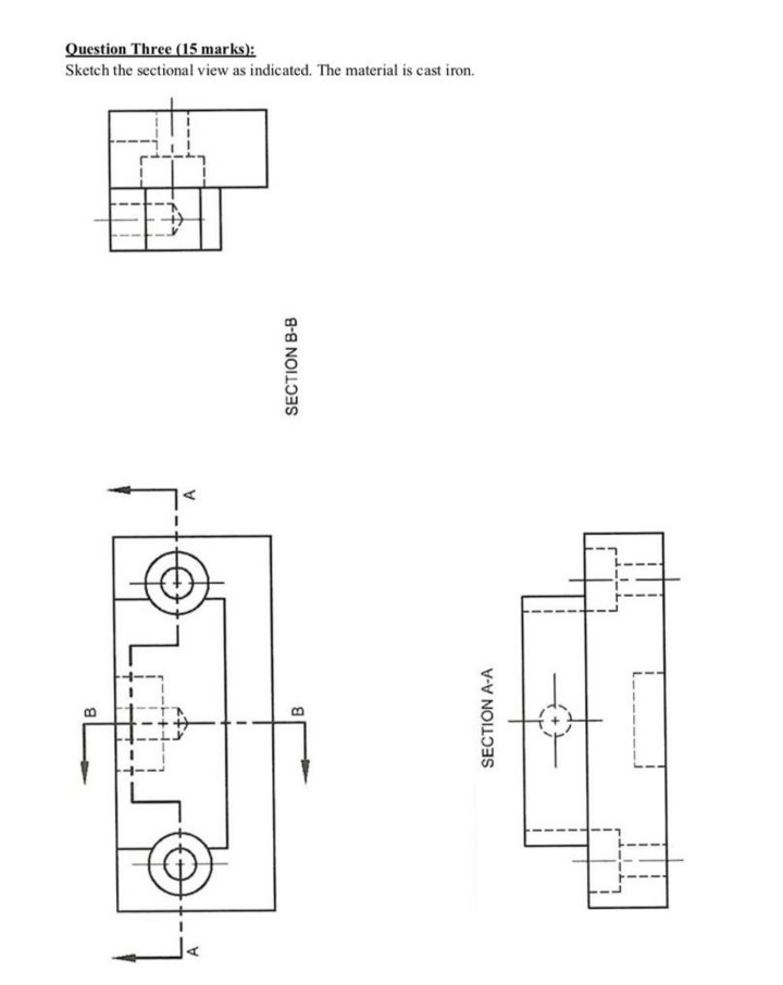 Solved Question Three (15 marks) Sketch the sectional view | Chegg.com
