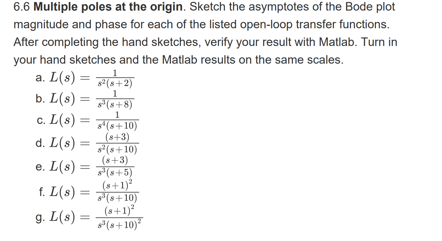 Solved 1 = 6.6 Multiple poles at the origin. Sketch the | Chegg.com