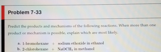 Solved Problem 7-33 Predict the products and mechanisms of | Chegg.com