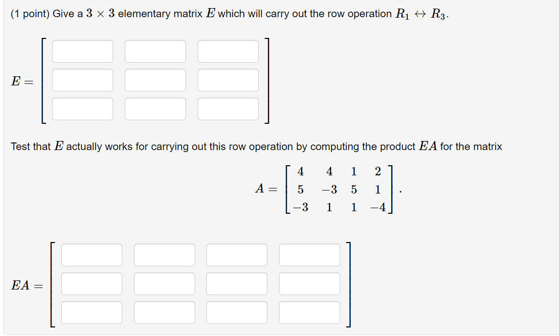 Solved (1 point) Give a 3×3 elementary matrix E which will | Chegg.com