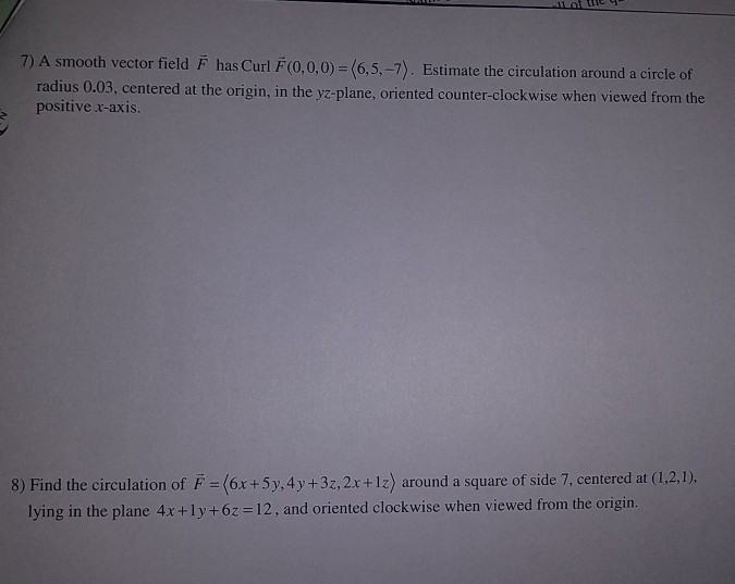 Solved 11of 7) A smooth vector field F has Curl F(0,0,0) = | Chegg.com