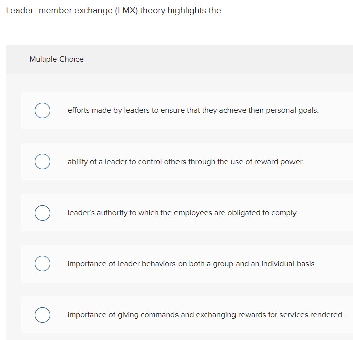 Solved Leader-member exchange (LMX) theory highlights the | Chegg.com