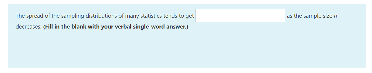 Solved as the sample size n The spread of the sampling | Chegg.com