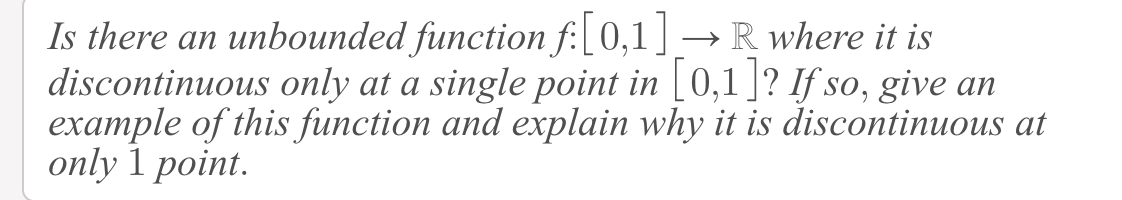 Solved Is there an unbounded function f:[0,1] → R where it | Chegg.com