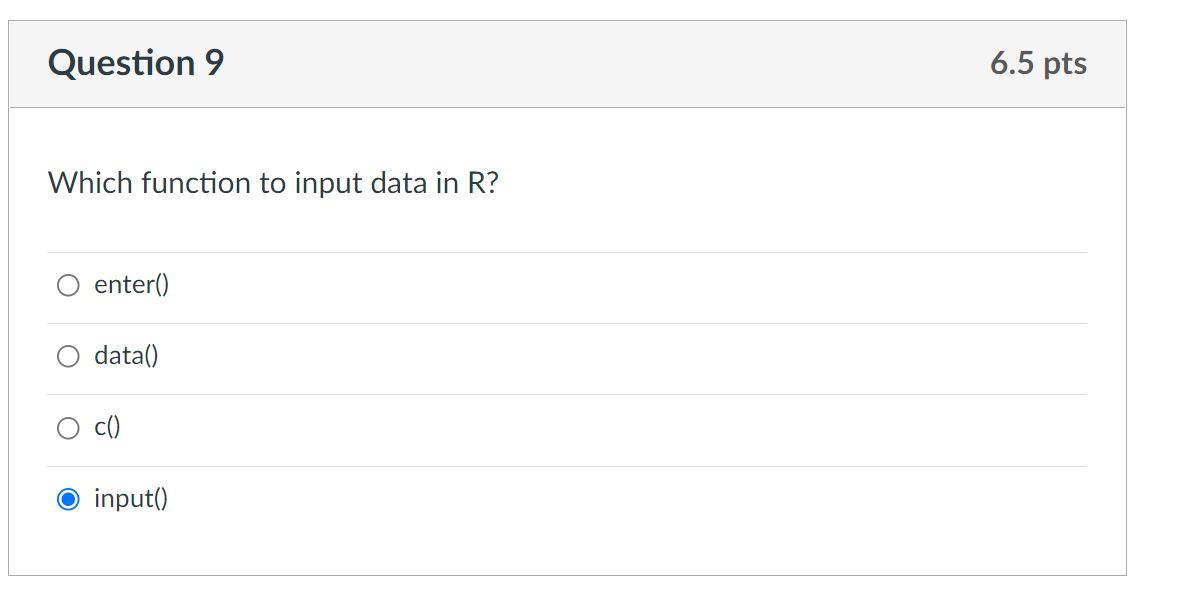 Solved Question 9 6.5 pts Which function to input data in R? | Chegg.com