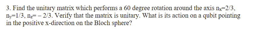 Solved Find the unitary matrix which performs a 60 ﻿degree | Chegg.com