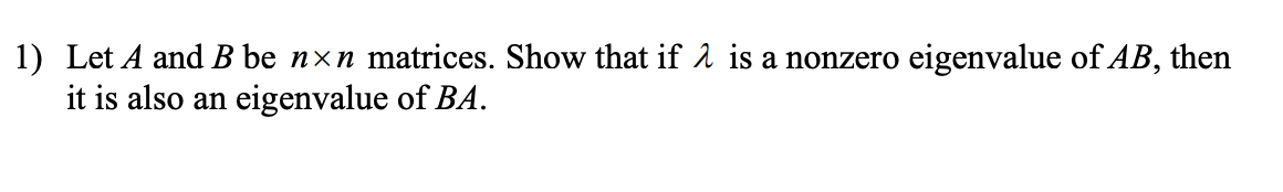Solved 1) Let A and B be nxn matrices. Show that if i is a | Chegg.com