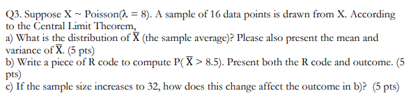 Solved Q3. Suppose X∼ Poisson (λ=8). A sample of 16 data | Chegg.com