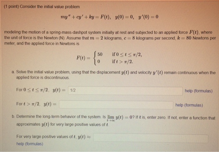 Solved (1 point) Consider the initial value problem my" + | Chegg.com