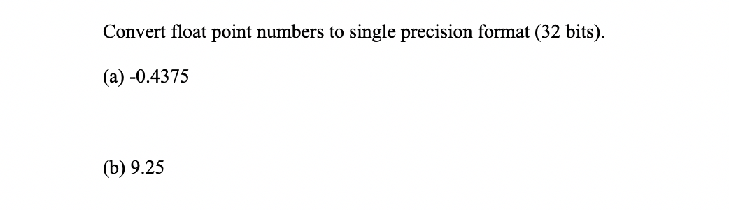 Solved Convert float point numbers to single precision | Chegg.com