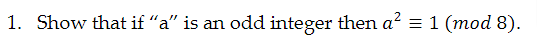Solved Show that if " a " ﻿is an odd integer then | Chegg.com