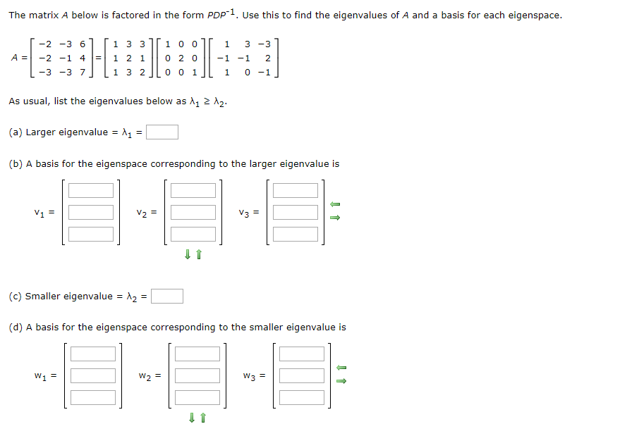 Solved The matrix A below is factored in the form PDP. Use | Chegg.com