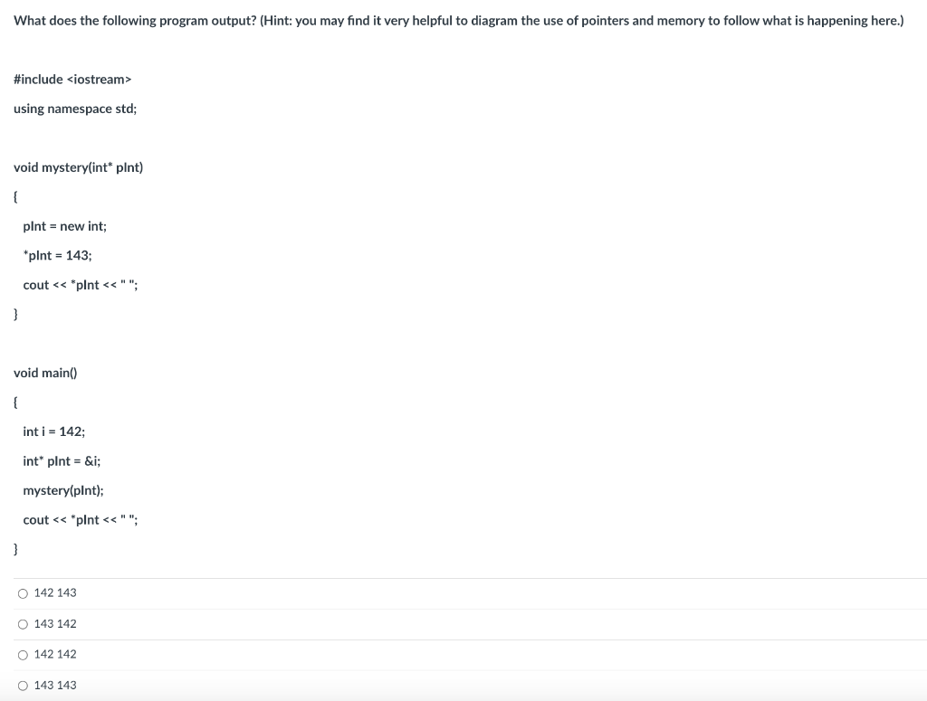 Solved What does the following program output? (Hint: you | Chegg.com