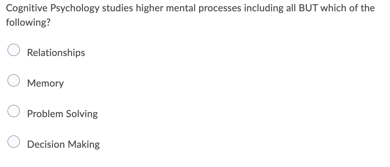 Solved Cognitive Psychology studies higher mental processes | Chegg.com