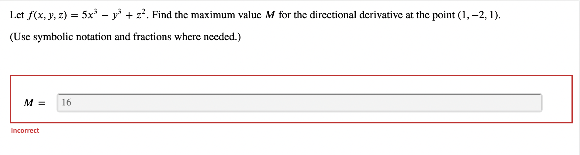 Solved Let f(x,y,z)=5x3−y3+z2. Find the maximum value M for | Chegg.com